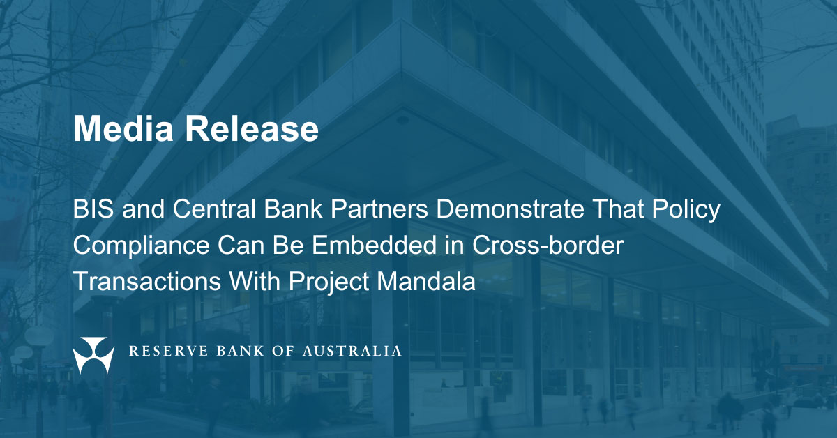 BIS and Central Bank Partners Demonstrate That Policy Compliance Can Be Embedded in Cross-border ...