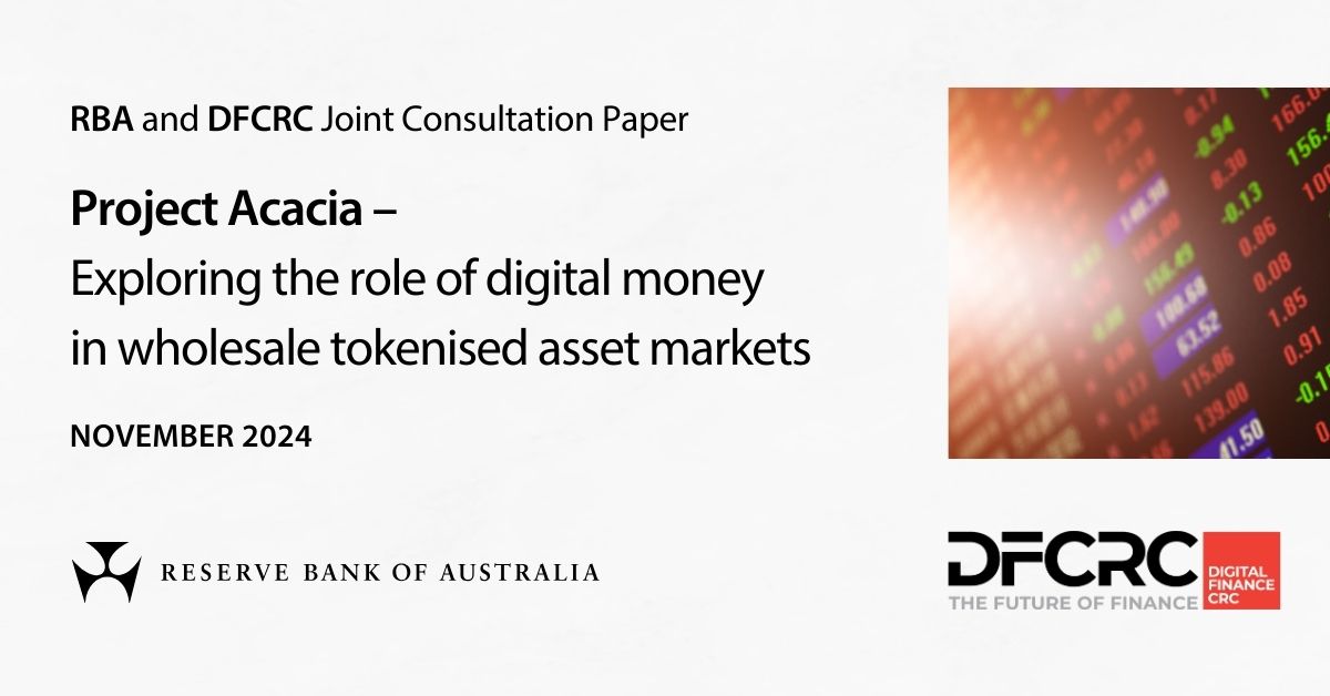 RBA and DFCRC Joint Consultation Paper Project Acacia – Exploring the ...