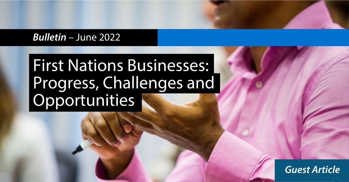 First Nations Businesses: Progress, Challenges and Opportunities ...