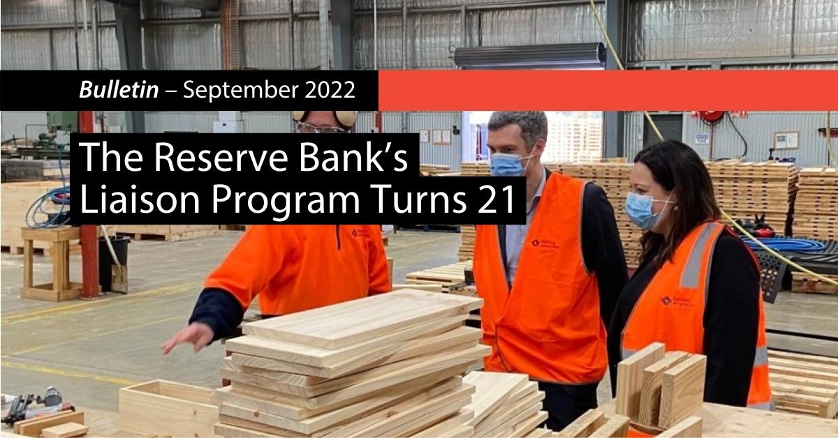 The Reserve Bank's Liaison Program Turns 21 | Bulletin – September 2022 ...